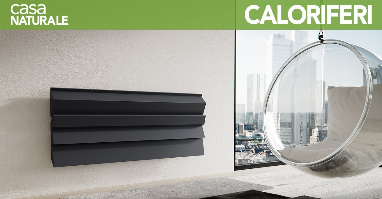 Calorifero: come scegliere quello migliore - Casa Naturale